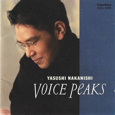 When Did 中西保志 Yasushi Nakanishi Release Voice Peaks