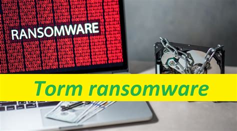 Remove Torm Ransomware And Decrypt Torm Files Malware Guide