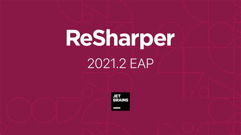 resharper 2021 2 starts its early access program the tools blog