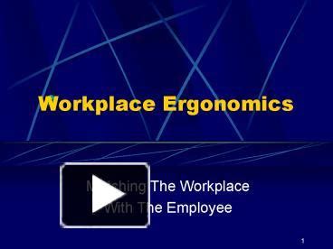 Workplace Ergonomics Presentation Free To View