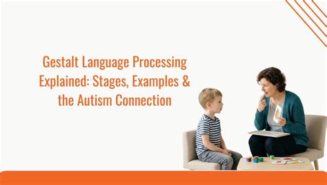 Gestalt Language Processing Stages Autism And Examples
