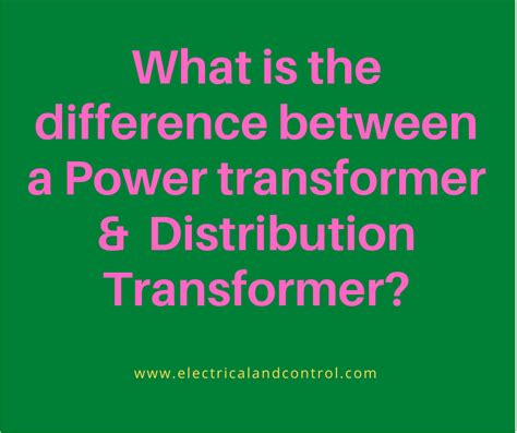 How A Power Transformer Differs From A Distribution Transformer