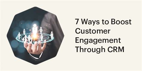 7 Ways To Boost Customer Engagement Through CRM Automation Agency