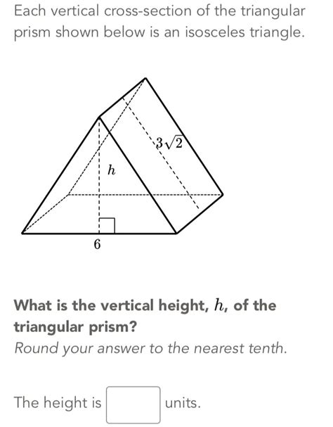 Solved Each Vertical Cross Section Of The Triangular Prism Shown Below