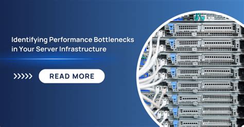 identifying performance bottlenecks in your server infrastructure