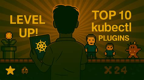 10 Kubectl Plugins That Help Make You The Most Valuable Kubernetes