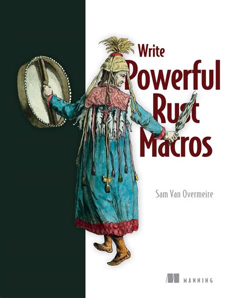 Write Powerful Rust Macros Ebook By Sam Van Overmeire Official