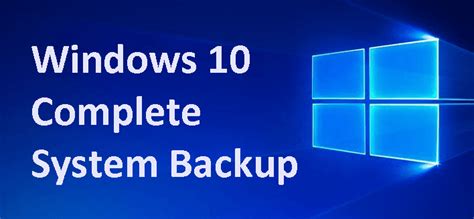 Create Complete System Backup In Windows 10 [best Free Way]