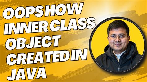 Oops How Inner Class Object Created Java Youtube