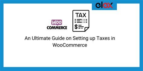 An Ultimate Guide On Setting Up WooCommerce Tax