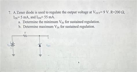 Solved 7 A Zener Diode Is Used To Regulate The Output
