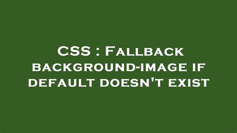 Css Fallback Background Image If Default Doesnt Exist Youtube