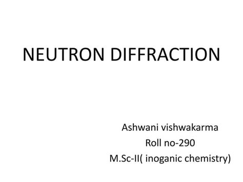 Neutron Diffraction Ppt