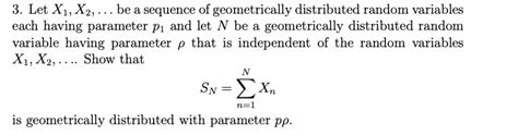 Solved 3 Let X1 X2 Be A Sequence Of Geometrically