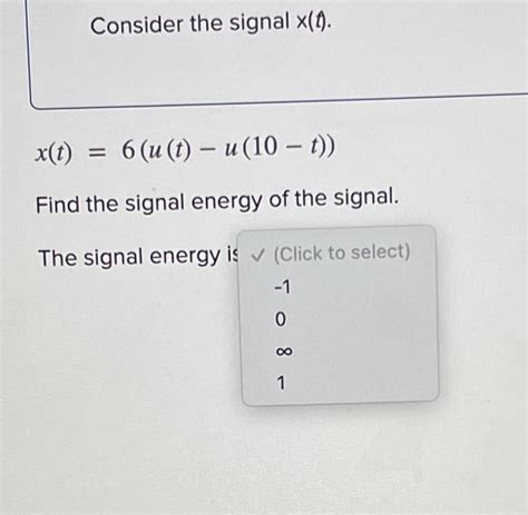 Solved Consider The Signal X T X T 6 U T −u 10−t Find