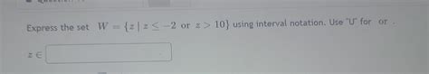 Solved Convert The Set Notation To Interval Notation