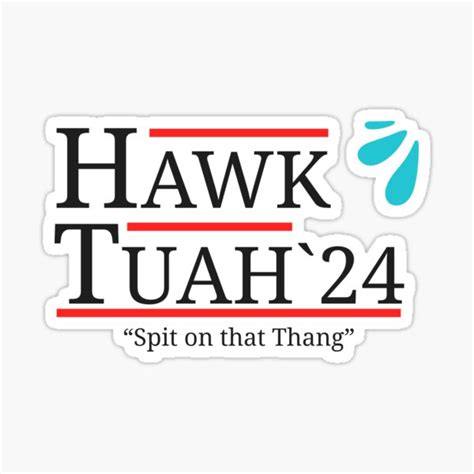Hawk Tuah Spit On That Thing Thang Thang Meme Hauk Tuah Sticker
