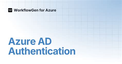 Azure Ad Authentication Workflowgen For Azure