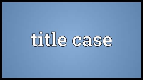 Title Case Meaning Youtube