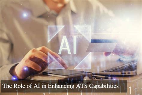 The Role Of Ai In Enhancing Ats Capabilities
