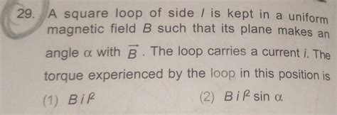 [answered] 29 a square loop of side is kept in a uniform magnetic field kunduz