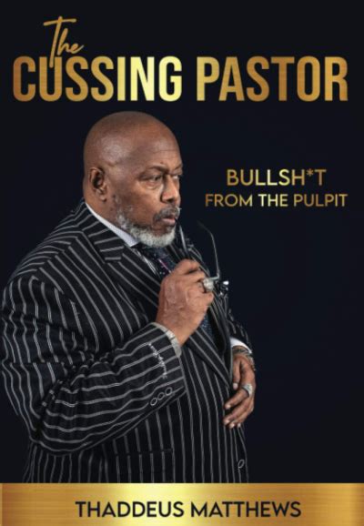‘cussing Pastor Thaddeus Matthews Dies At 67 Wife Says He Repented