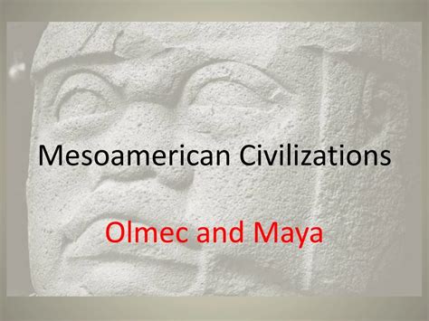 Ppt Mesoamerican Civilizations Olmec And Maya Powerpoint Presentation