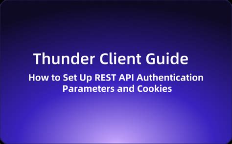 thunder client guide how to set up rest api authentication parameters