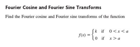 Solved Fourier Cosine And Fourier Sine Transforms Find The