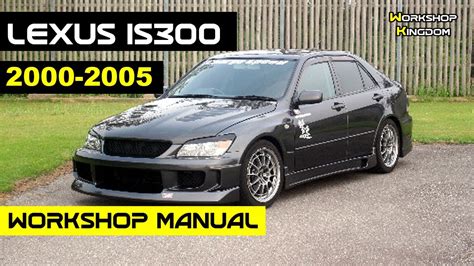 Lexus Is300 2000 2005 Workshop Manual How To Download The Pdf In