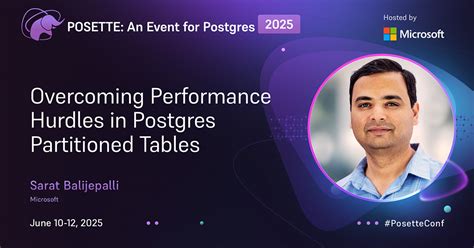 Overcoming Performance Hurdles In Postgres Partitioned Tables Posette
