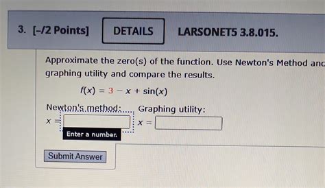 Solved Approximate The Zeros Of The Function Use Newtons