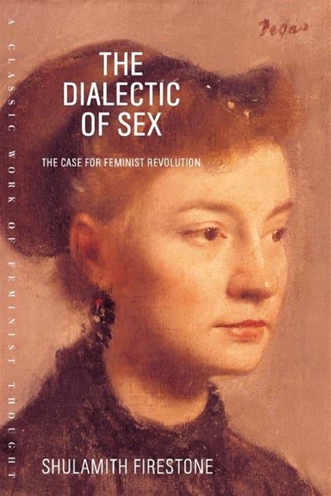 The Dialectic Of Sex The Case For Feminist Revolution Paperback