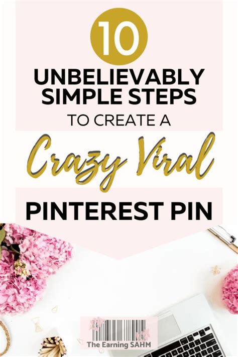 10 Unbelievably Simple Steps To Create A Crazy Viral Pinterest Pin