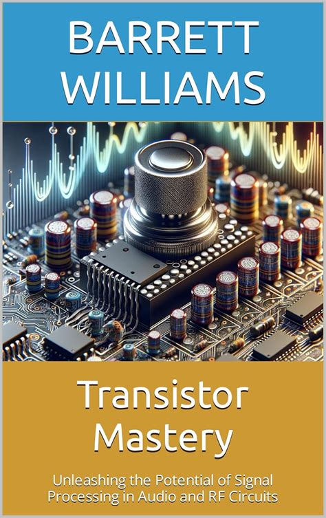 Transistor Mastery Unleashing The Potential Of Signal