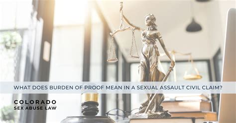What Does Burden Of Proof Mean In A Sexual Assault Civil Claim