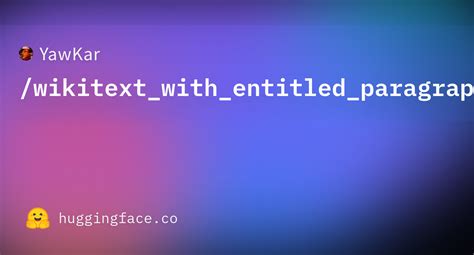 YawKar Wikitext With Entitled Paragraphs Datasets At Hugging Face