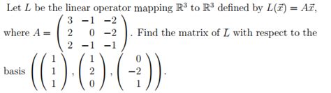 Solved Let L Be The Linear Operator Mapping R3 To R3 Defined