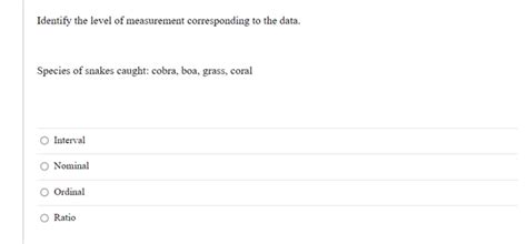 Solved Identify The Level Of Measurement Corresponding To Chegg