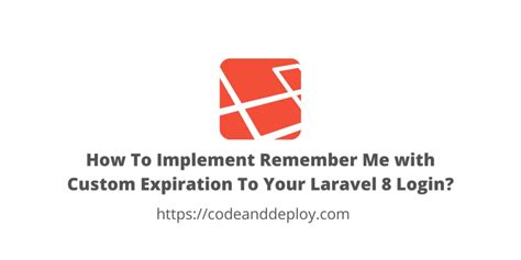 Implement Remember Me Custom Expiration To Your Laravel 8