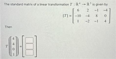 Solved The Standard Matrix Of A Linear Transformation