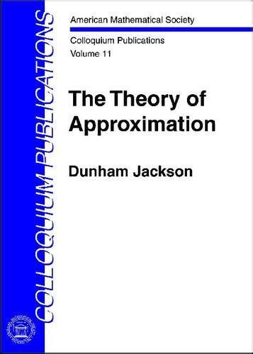 The Theory Of Approximation Colloquium Publications 9780821838921 Dunham Jackson