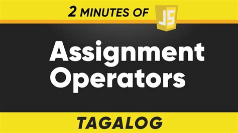 Javascript Assignment Operators In 2 Minutes Tagalog Youtube