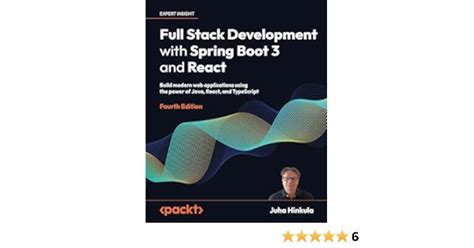 Full Stack Development With Spring Boot 3 And React Fourth Edition Build Modern Web