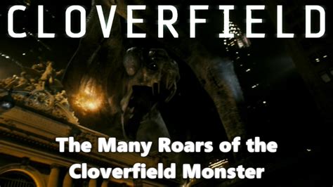 The Many Roars Of The Cloverfield Monster Youtube