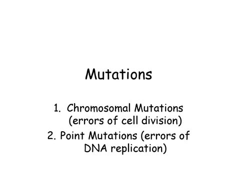 Mutations Chromosomal Mutations Errors Of Cell Division Ppt Download