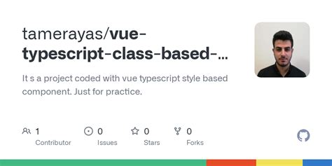 Github Tamerayasvue Typescript Class Based Components It S A Project Coded With Vue