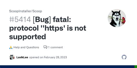 Bug Fatal Protocol Is Not Supported · Scoopinstaller Scoop · Discussion 5414 · Github