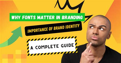 Why Fonts Matter In Branding Importance Of Brand Identity