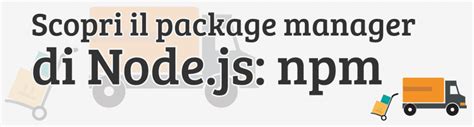 Perché E Come Usare Npm Il Package Manager Di Nodejs Skillsandmore